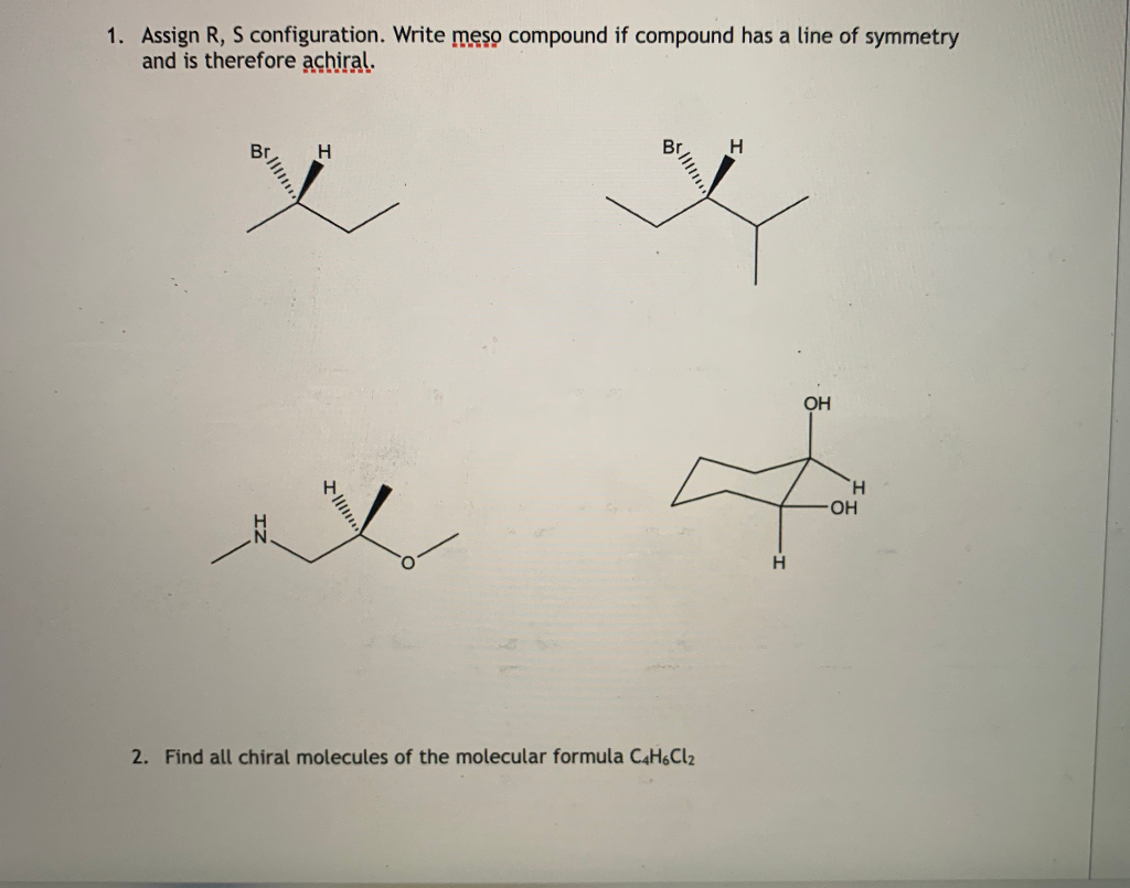 Solved Assign R, S configuration. Write Meso compound if | Chegg.com