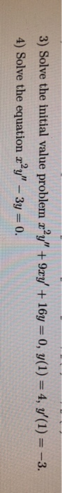Solved 3 Solve The Initial Value Problem X2y 9xy 16y Chegg solved-3-solve-the-initial-value-problem-x2y-9xy-16y-chegg