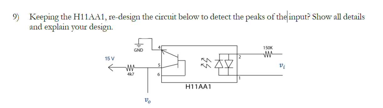 Keeping the H11AA1, ﻿re-design the circuit below to | Chegg.com