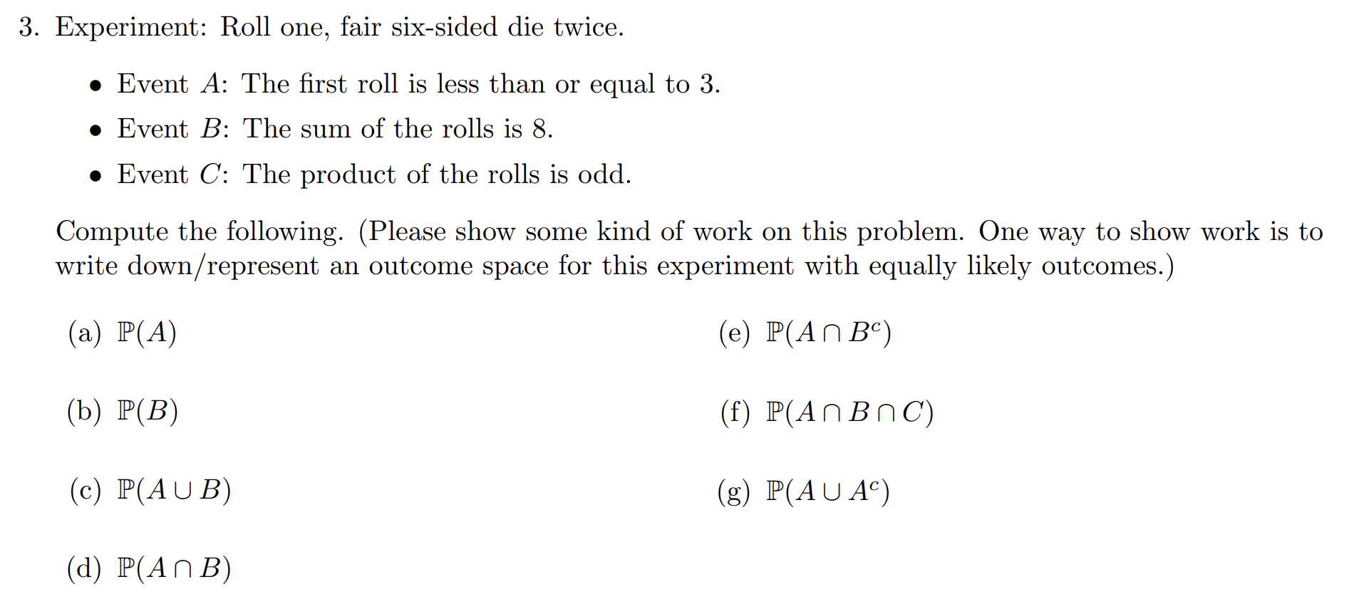 Solved 3. Experiment: Roll one, fair six-sided die twice. - | Chegg.com