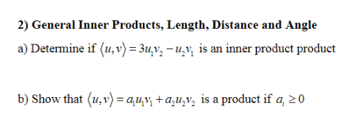 Solved General Inner Products, Length, Distance and Anglea) | Chegg.com