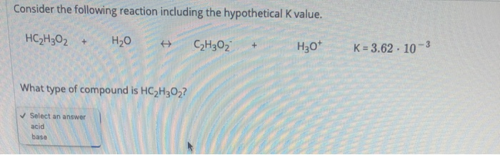 Solved Consider the following reaction C3H602 H20 C3HsO2 | Chegg.com