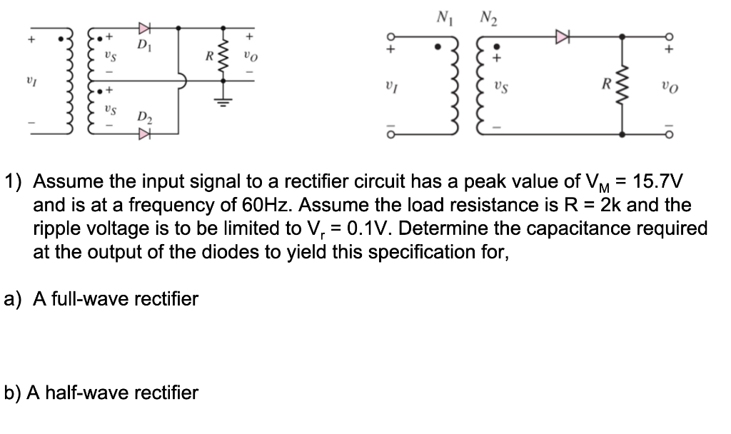 Solved 1) Assume the input signal to a rectifier circuit has | Chegg.com