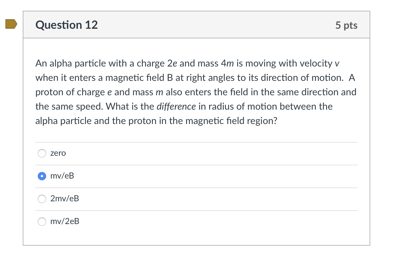 Solved Question 12 5 pts An alpha particle with a charge 2e | Chegg.com