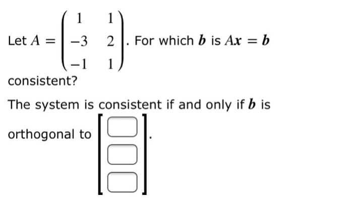 Solved Let A3 2. For which b is Ax -b consistent? The system | Chegg.com