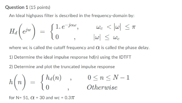 Solved Question 1 (15 points) An Ideal highpass filter is | Chegg.com