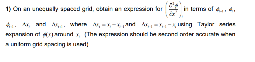 Solved 1) On an unequally spaced grid, obtain an expression | Chegg.com