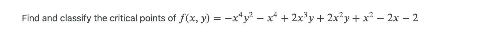 Solved f(x,y)=−x4y2−x4+2x3y+2x2y+x2−2x−2 | Chegg.com
