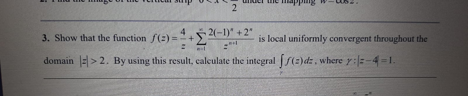 Solved 3. Show that the function f(z)=z4+∑n=1∞zn+12(−1)n+2n | Chegg.com