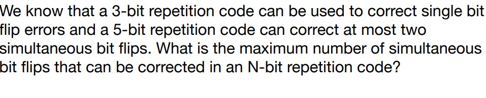 We know that a 3-bit repetition code can be used to | Chegg.com We know that a 3-bit repetition code can be used to | Chegg.com