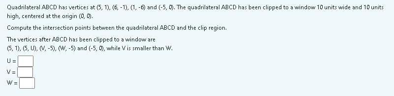 Solved Quadrilateral ABCD has vertices at (5, 1), (6, -1), | Chegg.com