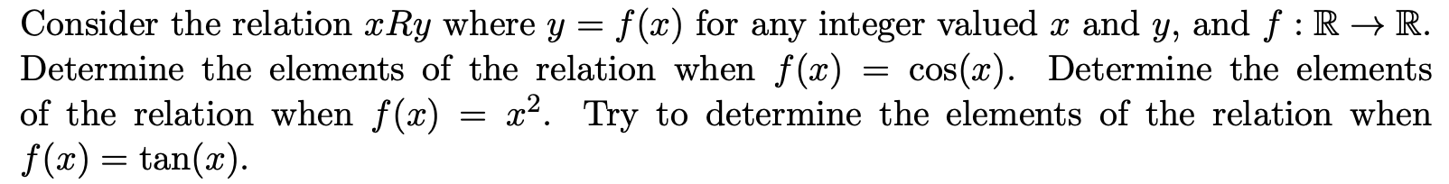 Solved Consider the relation xRy where y = f(x) for any | Chegg.com