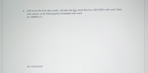 Solved (10) Given the 8 bit data words, calculate the five | Chegg.com