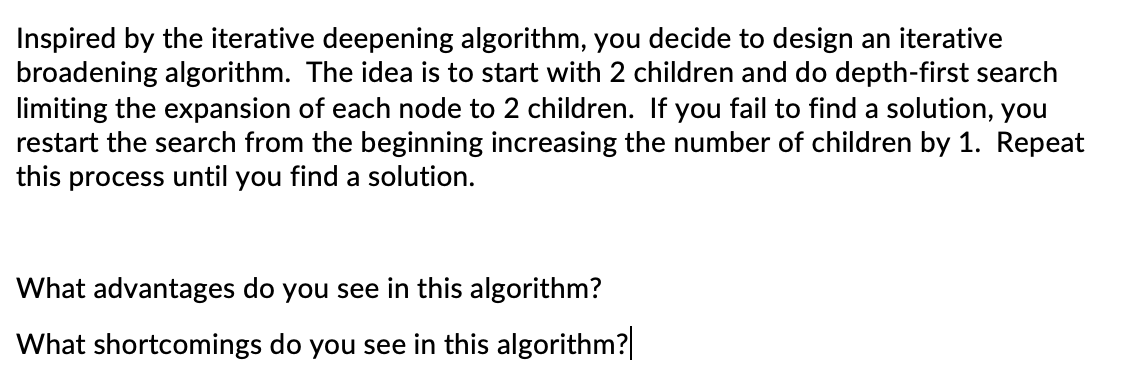 Solved Inspired by the iterative deepening algorithm, you | Chegg.com