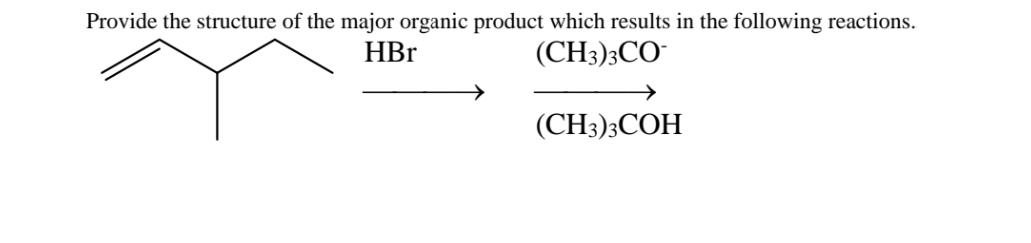 Solved Provide the structure of the major organic product | Chegg.com