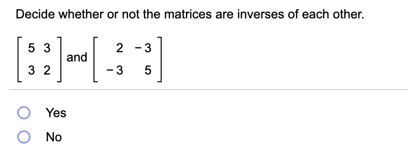 Solved Decide whether or not the matrices are inverses of | Chegg.com