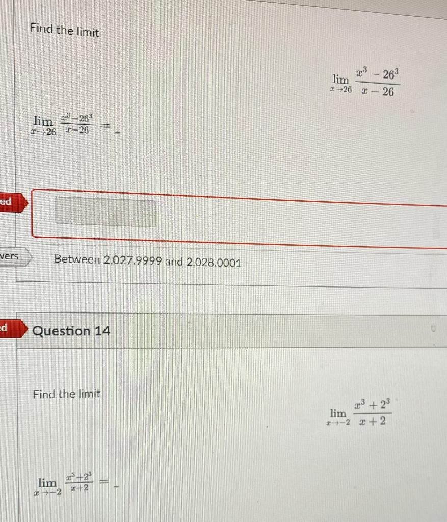 Solved Find the limit limx→26x−26x3−263= Between 2,027.9999 | Chegg.com