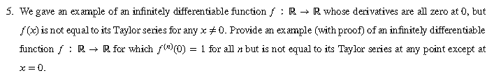 Solved 5. We gave an example of an infinitely differentiable | Chegg.com