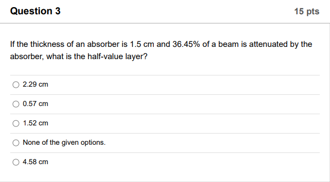 Solved Question 3 If the thickness of an absorber is 1.5 cm | Chegg.com
