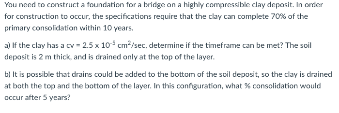 Solved You need to construct a foundation for a bridge on a | Chegg.com