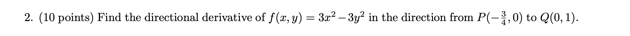 Solved 2 10 Points Find The Directional Derivative Of