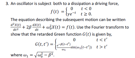 Solved 3. An oscillator is subject both to a dissipation a | Chegg.com