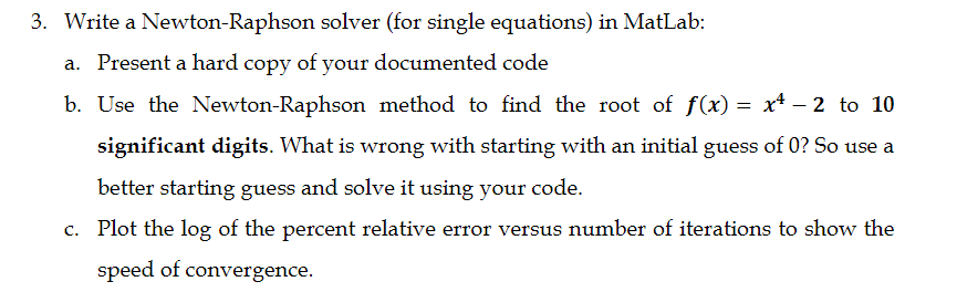 Solved 3. Write a Newton-Raphson solver (for single | Chegg.com