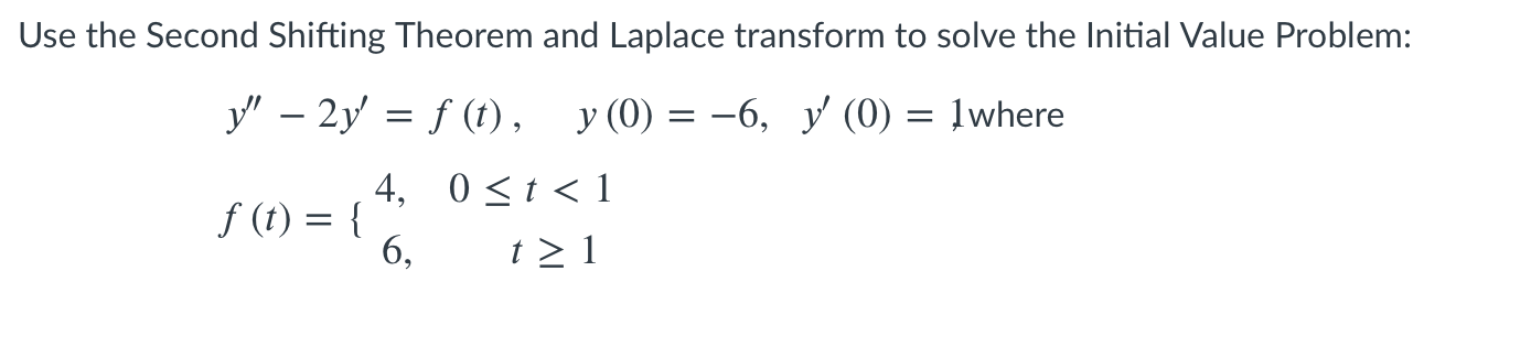 Solved Use the Second Shifting Theorem and Laplace transform | Chegg.com