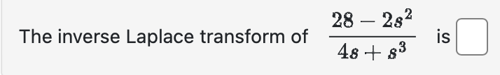 Solved The inverse Laplace transform of 28-2s24s+s3 ﻿is | Chegg.com