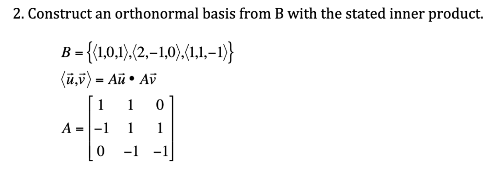 Solved 2. Construct an orthonormal basis from B with the | Chegg.com