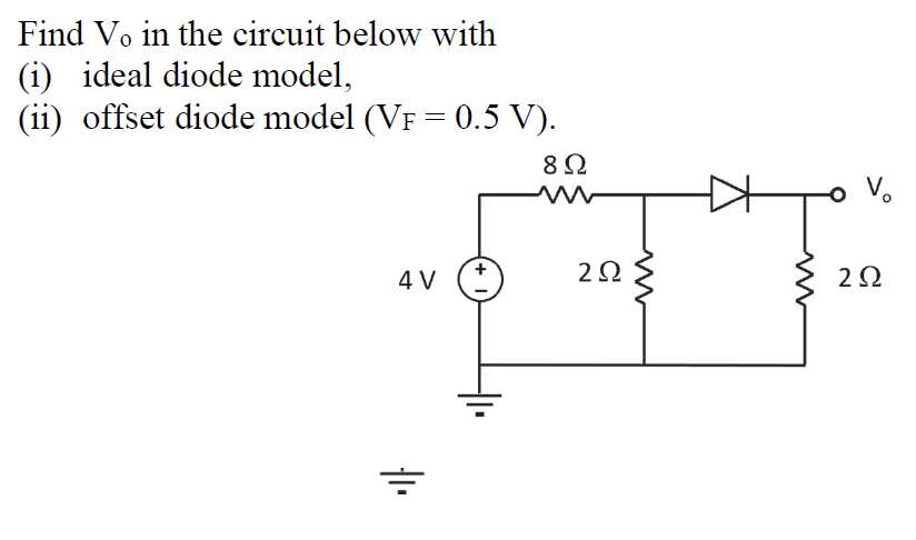 Solved Find V. in the circuit below with (i) ideal diode | Chegg.com