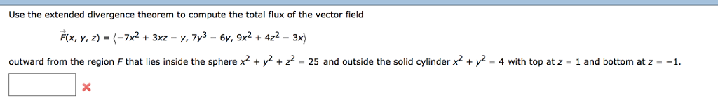 Solved Use the extended divergence theorem to compute the | Chegg.com