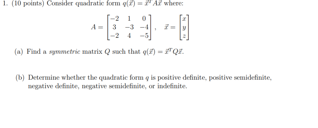 Solved 1. (10 points) Consider quadratic form q ) = ? Aš | Chegg.com
