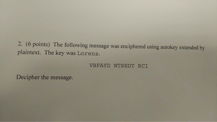 Solved 2. (6 points) The following message was enciphered | Chegg.com