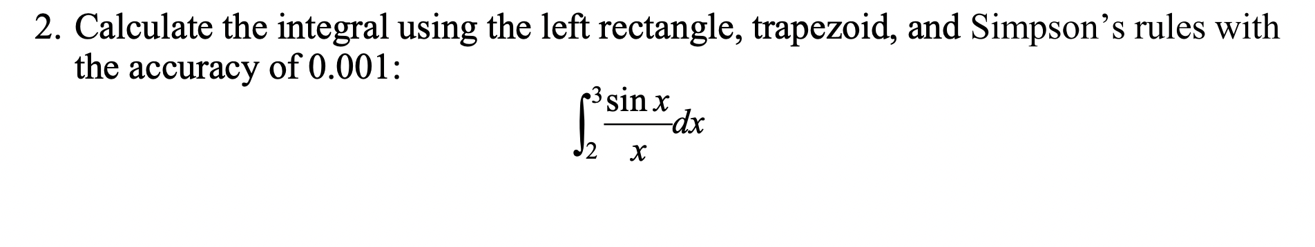 Solved 2. Calculate the integral using the left rectangle, | Chegg.com