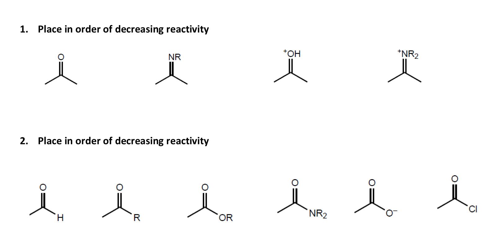 Solved 1. Place in order of decreasing reactivity NR *ОН | Chegg.com
