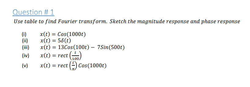 Solved Question \#1 Use table to find Fourier transform. | Chegg.com