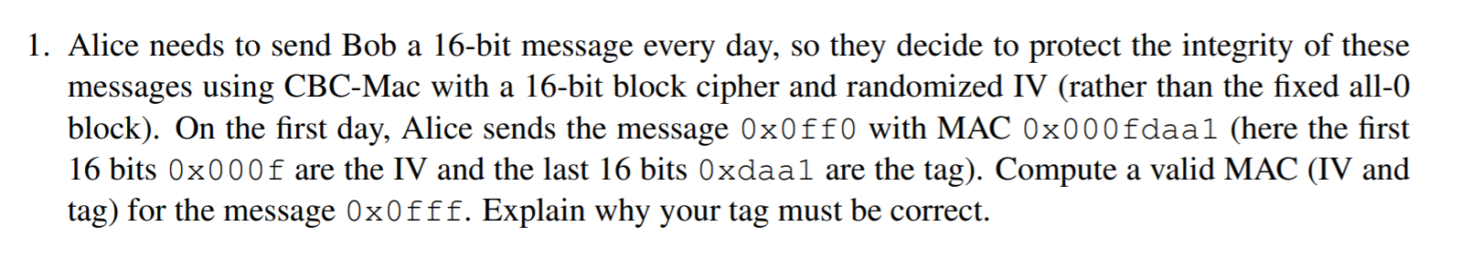 Solved 1. Alice needs to send Bob a 16-bit message every | Chegg.com