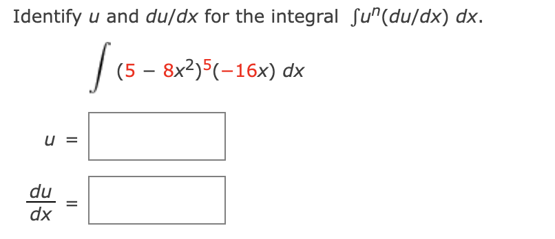 Solved Identify u ﻿and dudx ﻿for the integral | Chegg.com