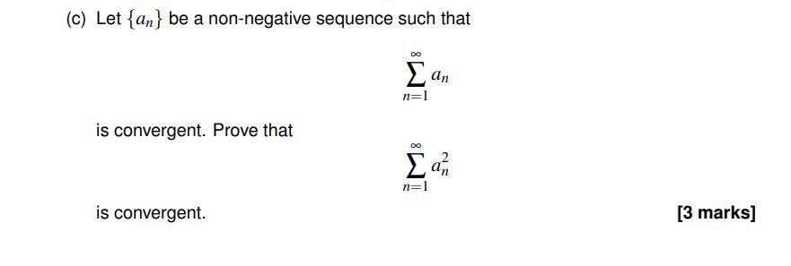 Solved (c) Let {an} be a non-negative sequence such that Σα, | Chegg.com