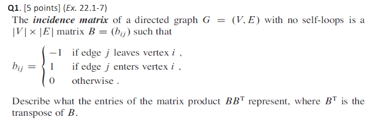 Solved Q1. [5 points] (Ex. 22.1-7) The incidence matrix of a | Chegg.com