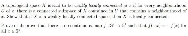 Solved A topological space x ﻿is said to be weakly locally | Chegg.com