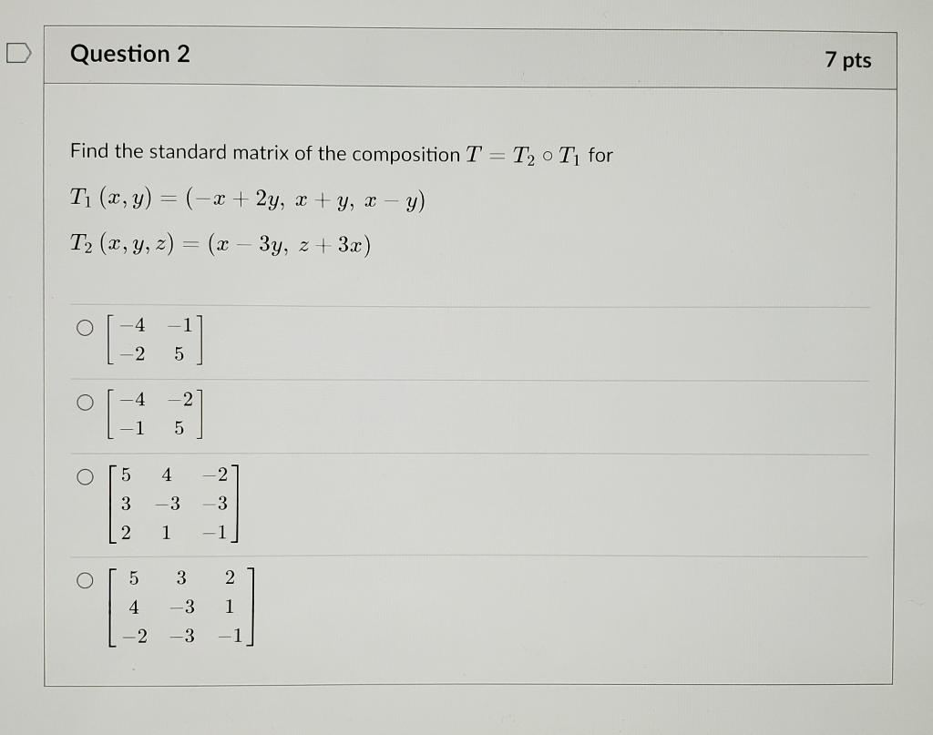 Solved Question 2 7 pts Find the standard matrix of the | Chegg.com