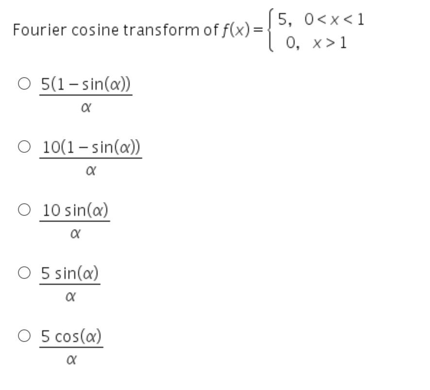 Solved Fourier cosine transform of f(x)={5,0,01 | Chegg.com
