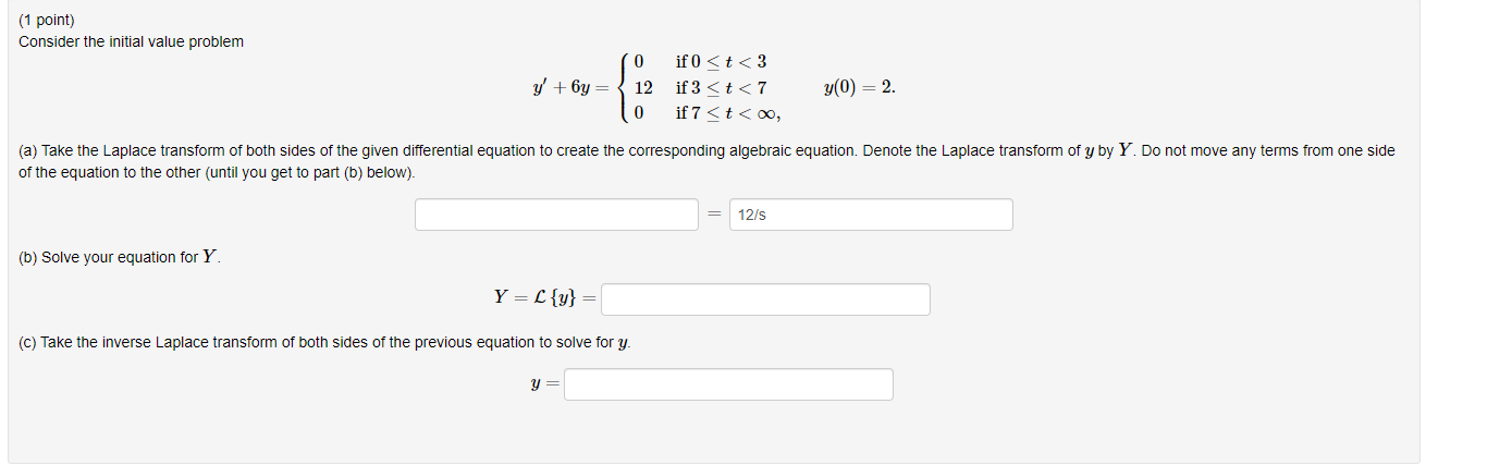 Solved (1 point) Consider the initial value problem y + 6y = | Chegg.com