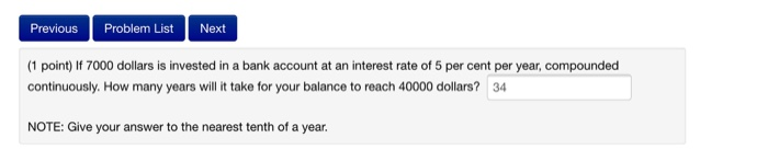 Solved Previous Problem List Next (1 point) If 7000 dollars | Chegg.com