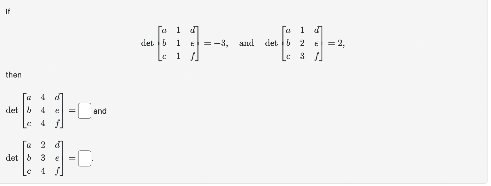 Solved det⎣⎡abc111def⎦⎤=−3, and det⎣⎡abc123def⎦⎤=2 then | Chegg.com