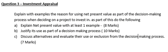Solved Question 3 - Investment Appraisal Explain with | Chegg.com