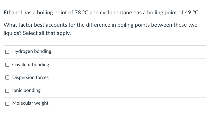 Solved Ethanol has a boiling point of 78 °C and cyclopentane | Chegg.com