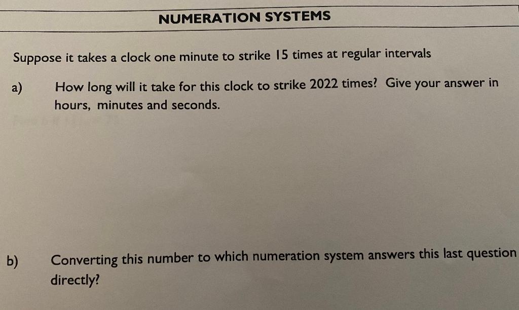Solved NUMERATION SYSTEMS Suppose it takes a clock one | Chegg.com Solved NUMERATION SYSTEMS Suppose it takes a clock one | Chegg.com